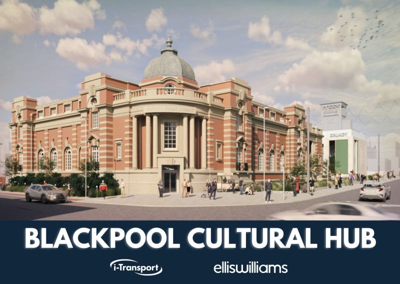 Blackpool Cultural Hub - i-Transport
